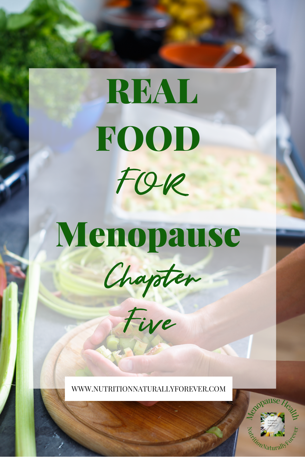 Real Food for Menopause – 5 - Nutrition Naturally Forever