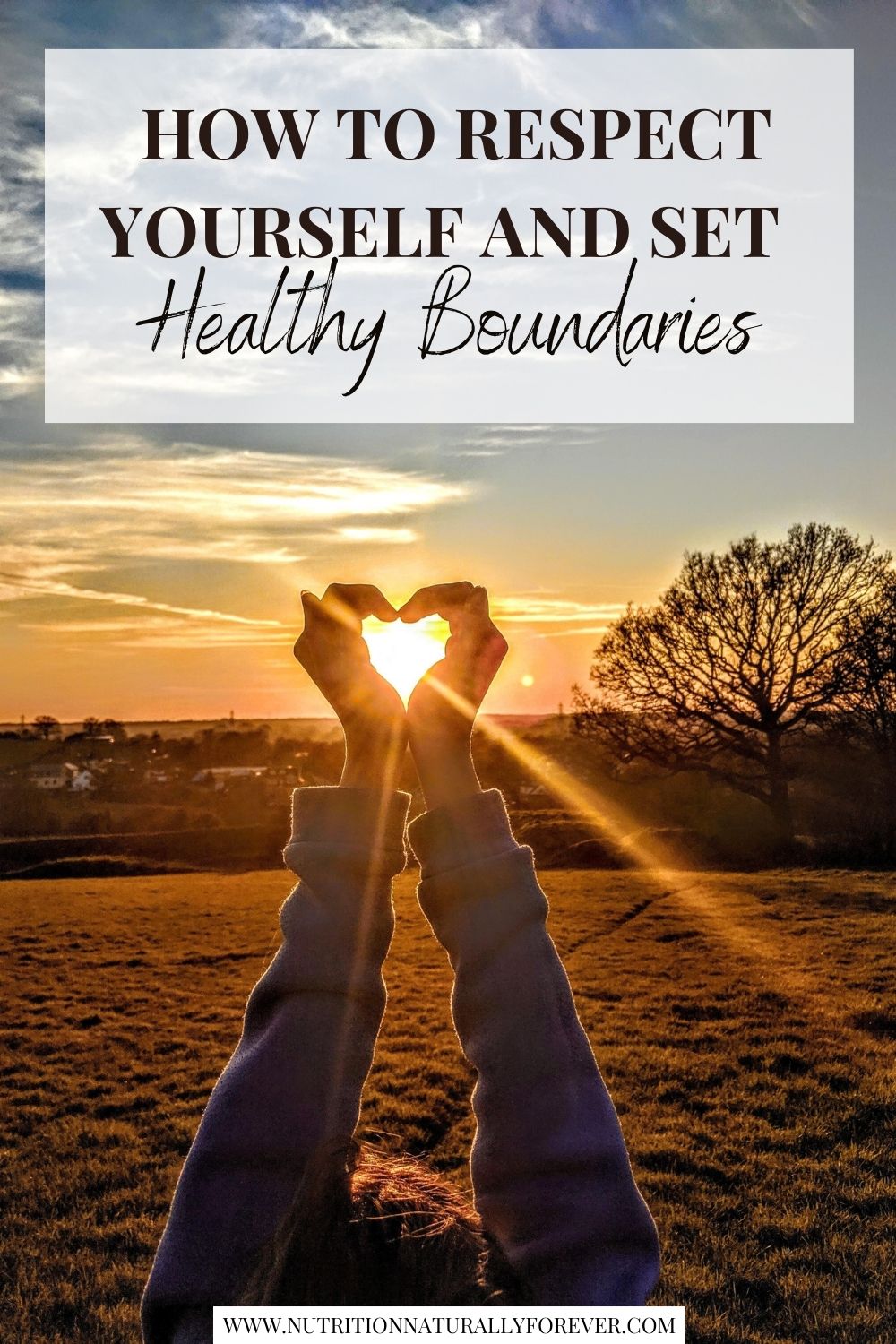 How To Respect Yourself & Set Healthy Boundaries - Nutrition Naturally ...