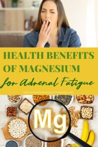 Health Benefits of Magnesium for Adrenal Fatigue - Nutrition Naturally ...