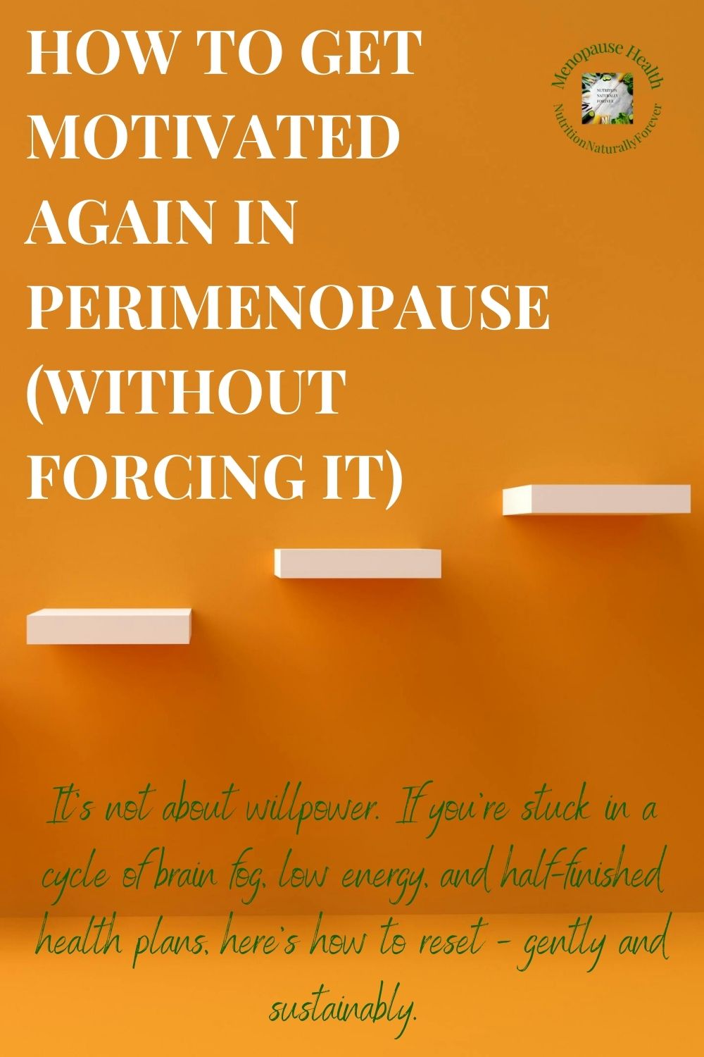 How to Get Motivated Again in Perimenopause (Without Forcing It ...
